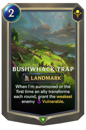 Bushwhack Trap :: Legends of Runeterra Card :: RuneterraFire