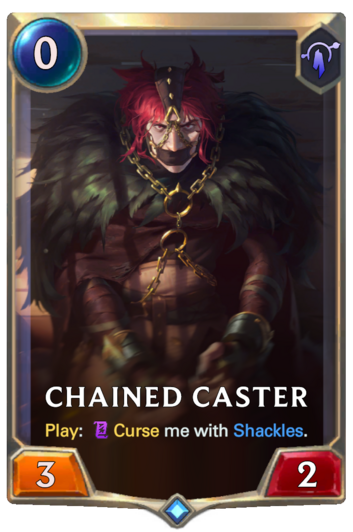 Chained Caster :: Legends of Runeterra Card :: RuneterraFire