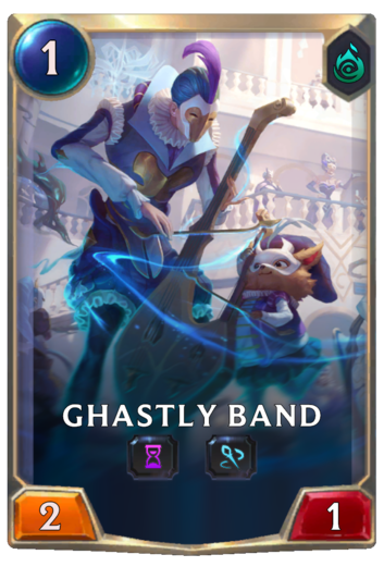Ghastly Band :: Legends of Runeterra Card :: RuneterraFire