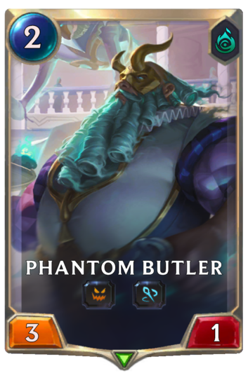 Phantom Butler :: Legends of Runeterra Card :: RuneterraFire