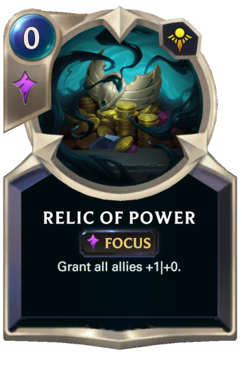Relic of Power :: Legends of Runeterra Card :: RuneterraFire
