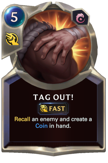 Tag Out! :: Legends of Runeterra Card :: RuneterraFire
