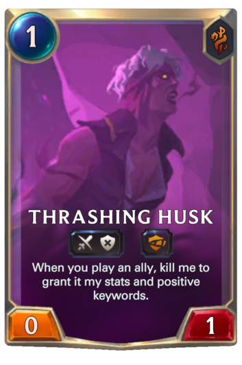 Thrashing Husk :: Legends of Runeterra Card :: RuneterraFire